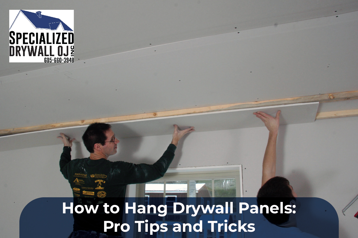 How to Hang Drywall Panels: Pro Tips and Tricks - Specialized Drywall LLC