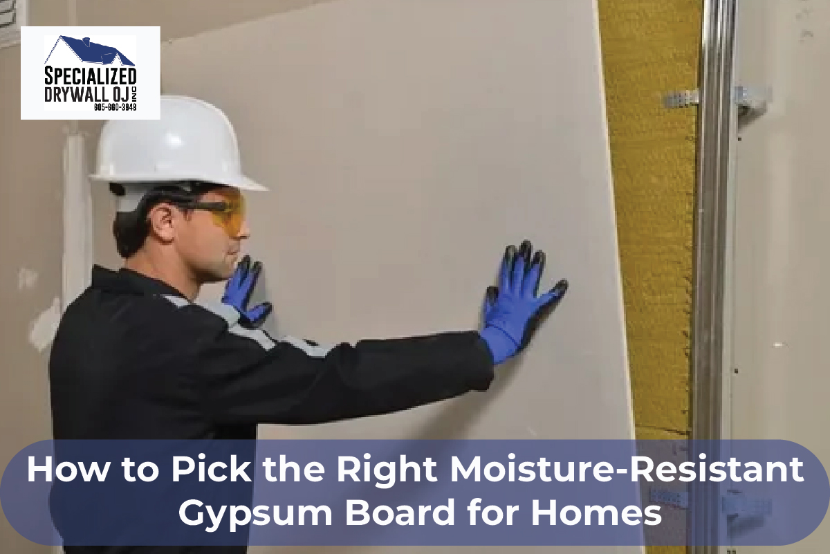 How to Pick the Right Moisture-Resistant Gypsum Board for Homes ...